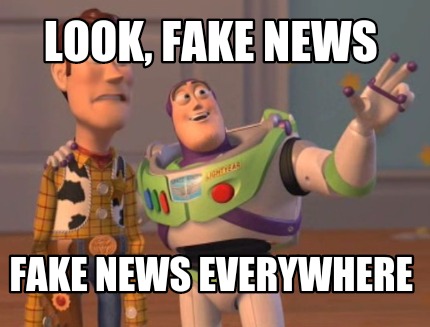 Meme Maker - Look, fake news Fake news everywhere Meme Generator!