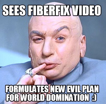 Meme Maker - Sees FiberFix video formulates new evil plan for world ...
