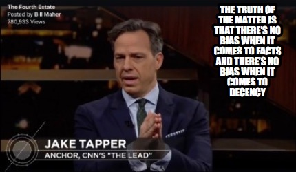 Meme Maker - The truth of the matter is that there’s no bias when it ...