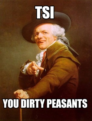 Meme Maker - TSI You dirty peasants Meme Generator!