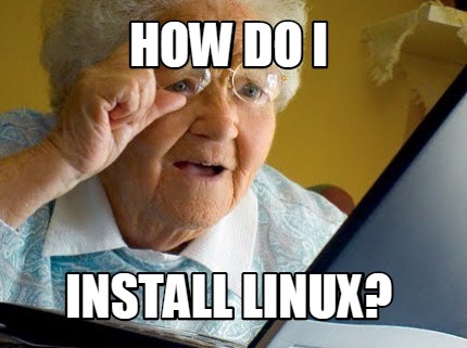 Meme Maker - how do i install linux? Meme Generator!