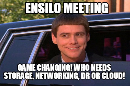 Meme Maker - enSilo Meeting Game Changing! Who needs Storage ...