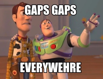 Meme Maker - Gaps gaps everywehre Meme Generator!