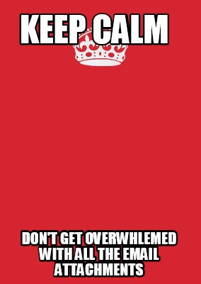 Meme Maker - Keep Calm Don't Get Overwhlemed with all the Email ...