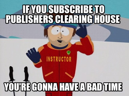 Meme Maker - If you subscribe to Publishers Clearing House You're gonna ...