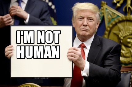 Meme Maker - I'm not human Meme Generator!