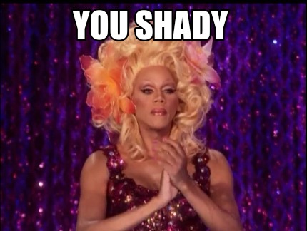 Meme Maker - YOU SHADY Meme Generator!
