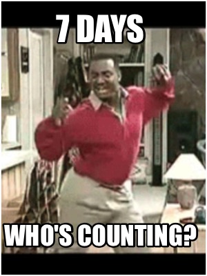 Meme Maker - 7 days Who's counting? Meme Generator!