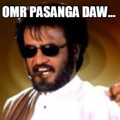 Meme Maker - omr pasanga daw... Meme Generator!