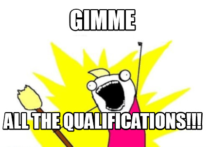Meme Maker - Gimme all the qualifications!!! Meme Generator!