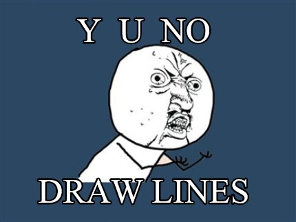 Meme Maker - Y U NO DRAW LINES Meme Generator!