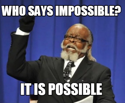 How It Is Possible Meme