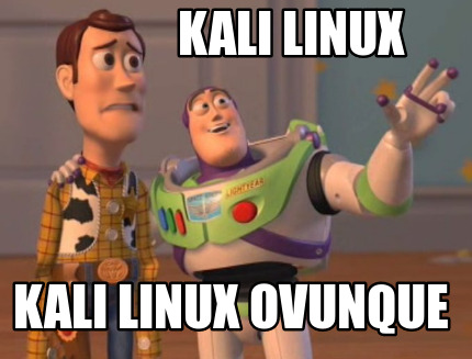 Meme Maker - Kali linux Kali linux ovunque Meme Generator!
