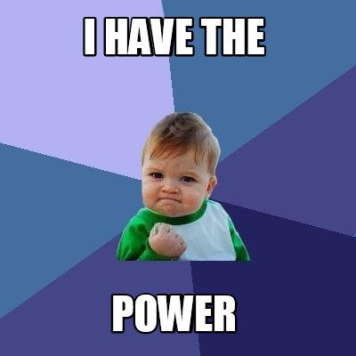 Meme Maker - I have the power Meme Generator!