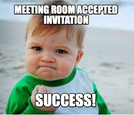 Meme Maker - Meeting room accepted invitation success! Meme Generator!