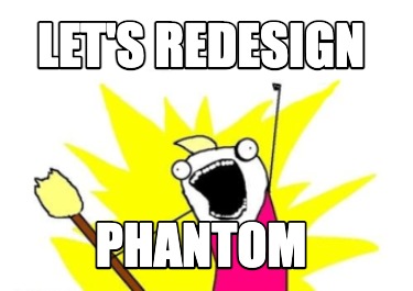 Meme Maker - let's redesign phantom Meme Generator!