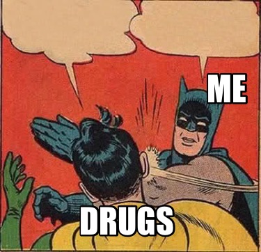Meme Maker - Me Drugs Meme Generator!
