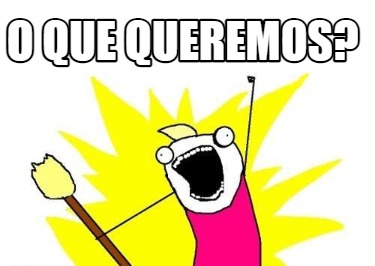Meme Maker - O que queremos? Meme Generator!