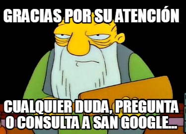 Meme Maker - Gracias por su atención cualquier duda, pregunta o ...