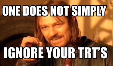 Meme Maker - One does not simply Ignore your TRT’s Meme Generator!