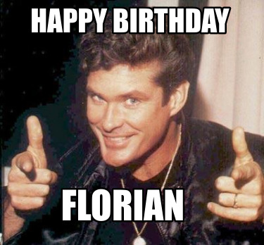 Meme Maker - Happy Birthday Florian Meme Generator!