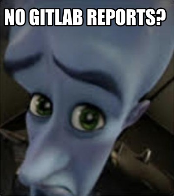 Meme Maker - no gitlab reports? Meme Generator!