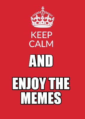 Meme Maker - Keep Calm Enjoy the Memes And Meme Generator!