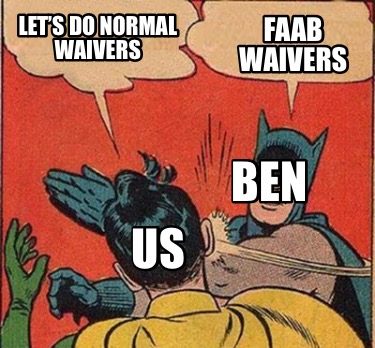 Meme Maker - Let’s do normal waivers FAAB WAIVERS Us Ben Meme Generator!