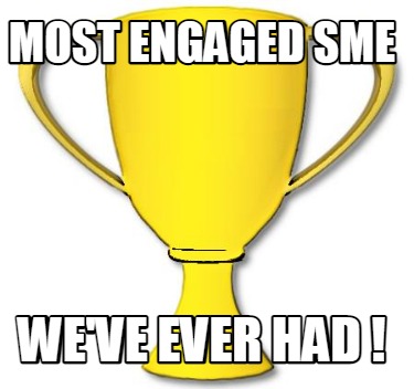 Meme Maker - Most Engaged SME We've ever had ! Meme Generator!