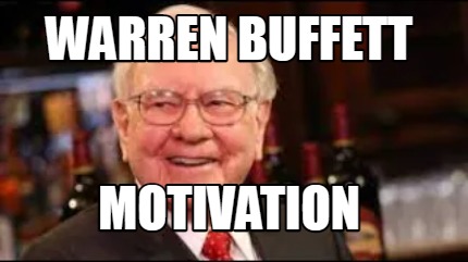 Meme Maker - warren buffett motivation Meme Generator!