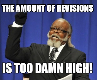 Meme Maker - the amount of revisions is TOO DAMN HIGH! Meme Generator!