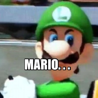Meme Maker - Mario. . . Meme Generator!