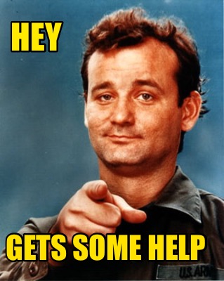 Meme Maker - Hey Gets some help Meme Generator!