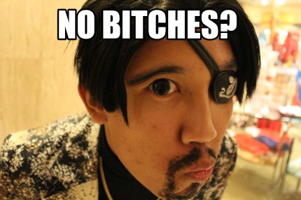 Meme Maker - No bitches? Meme Generator!