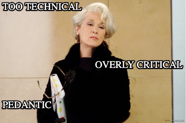 Meme Maker - Too Technical Pedantic Overly Critical Meme Generator!
