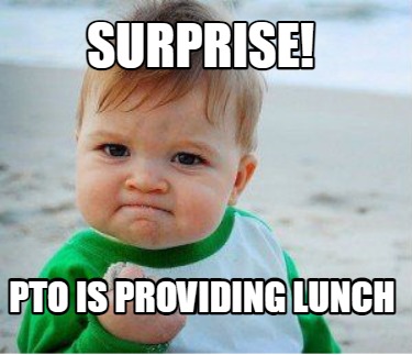 Meme Maker - SUrprise! PTO is providing Lunch Meme Generator!