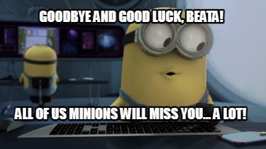 Goodbye And Good Luck Meme