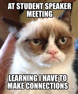 Meme Maker - At Student Speaker Meeting Learning I have to make ...
