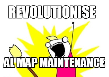 Meme Maker - revolutionise AL map maintenance Meme Generator!