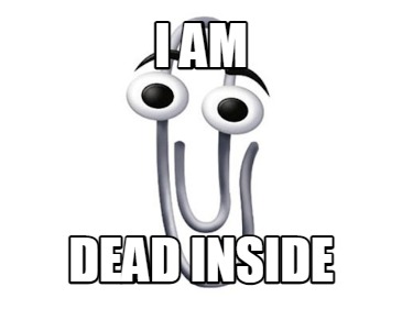Meme Maker - i am dead inside Meme Generator!