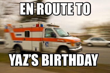 Meme Maker - En route to Yaz’s Birthday Meme Generator!