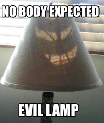 Meme Maker - No body expected Evil lamp Meme Generator!