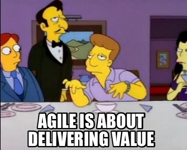 Meme Maker - agile is about delivering value Meme Generator!