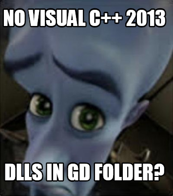 Meme Maker - no visual c++ 2013 dlls in gd folder? Meme Generator!