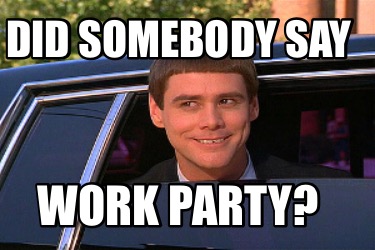Work Party Meme