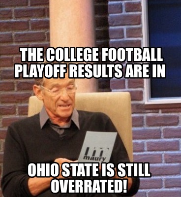 Meme Maker - The college football playoff results are in Ohio state is ...