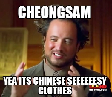 Meme Maker - cheongsam yea its chinese seeeeeesy clothes Meme Generator!