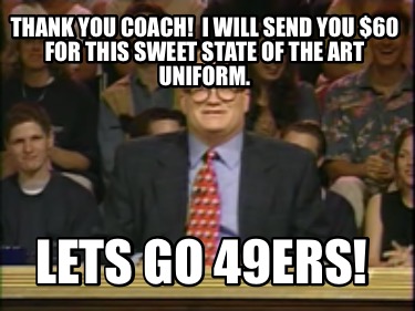 Meme Maker - Thank you coach! I will send you $60 for this sweet state ...