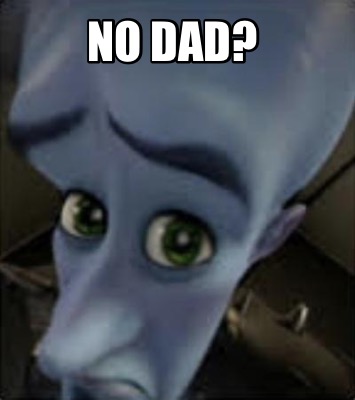 Meme Maker - No Dad? Meme Generator!