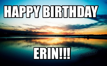 Happy Birthday Erin Meme